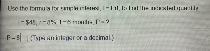 Solved Use the formula for simple interest, I = Prt, to find | Chegg.com