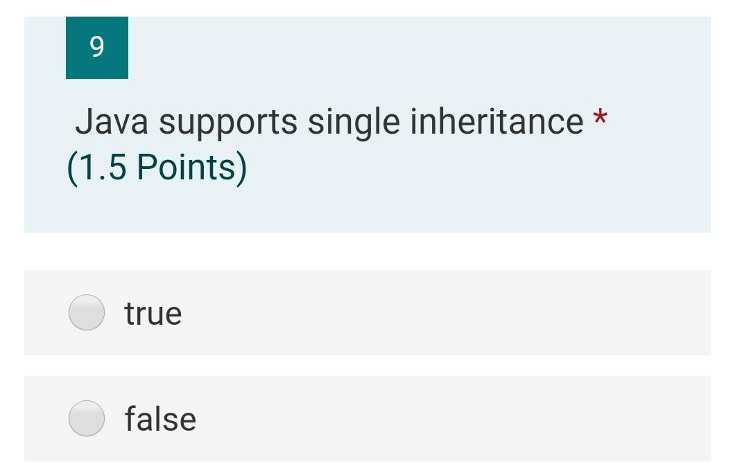 Solved 9 Java supports single inheritance * (1.5 Points) | Chegg.com