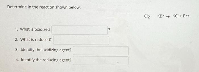 Solved Determine in the reaction shown below: Cl2 + KBr + | Chegg.com