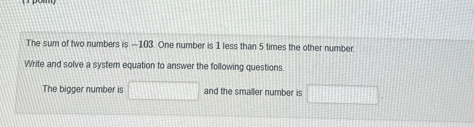 Solved The sum of two numbers is -103. ﻿One number is 1 | Chegg.com