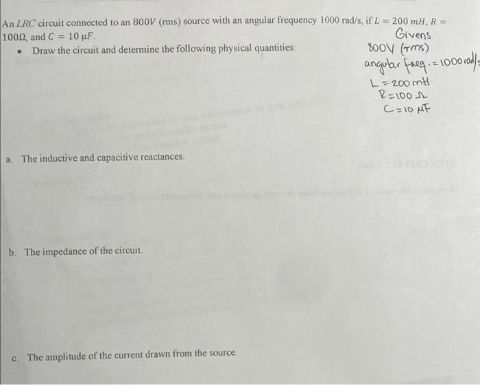 Solved An LRC circuit connected to an 800V (rms) source with | Chegg.com
