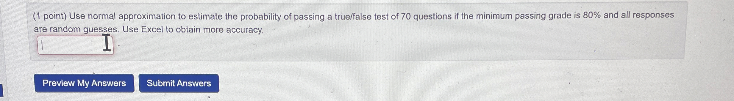 Solved (1 ﻿point) ﻿Use normal approximation to estimate the | Chegg.com