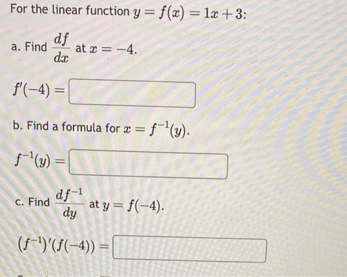 Solved For the linear function y=f(x)=1x+3 : a. Find dxdf at | Chegg.com