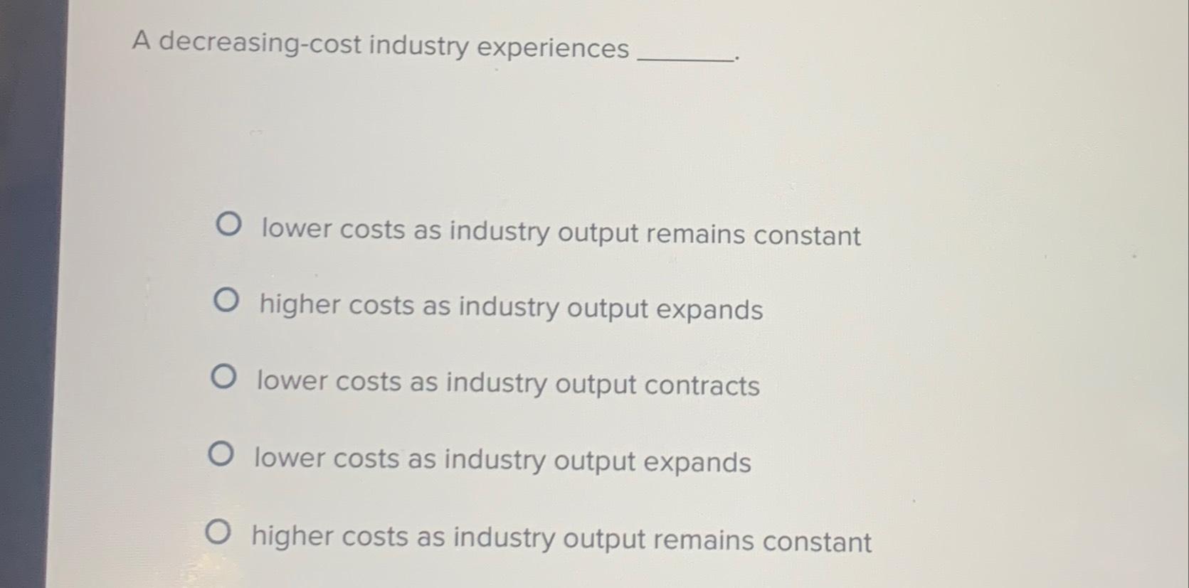 Solved A decreasing-cost industry experienceslower costs as | Chegg.com