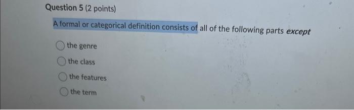 A formal or categorical definition consists of all of | Chegg.com