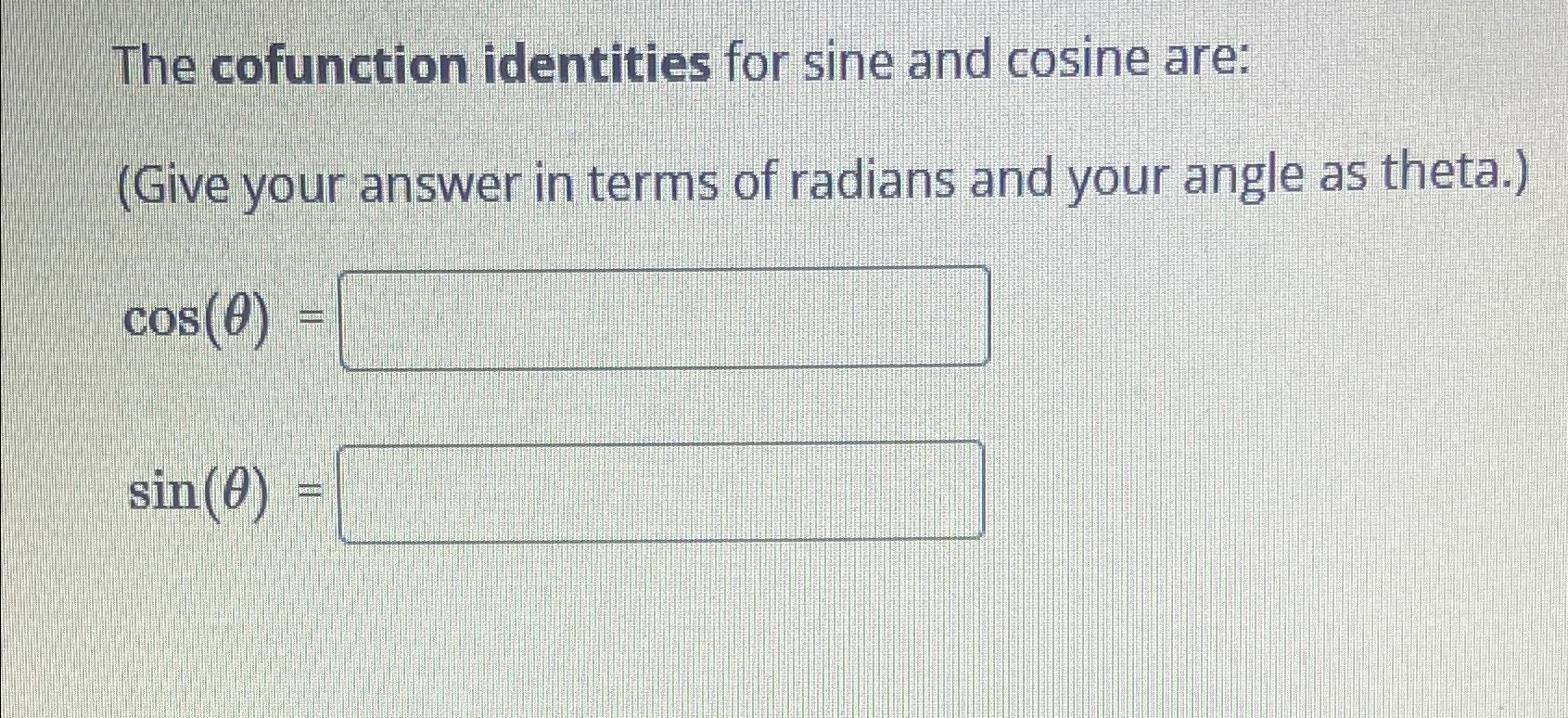 Solved The cofunction identities for sine and cosine | Chegg.com