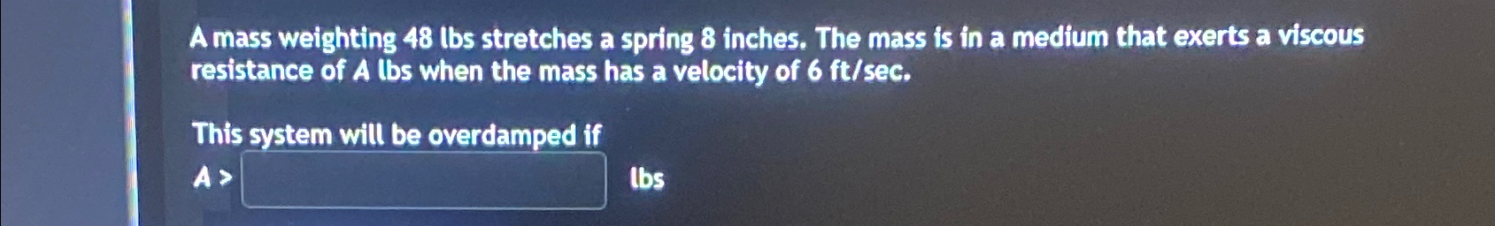 Solved A mass weighting 48 ﻿lbs stretches a spring 8 | Chegg.com