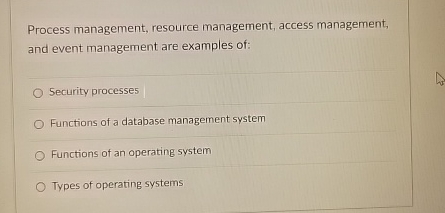 Solved Process management, resource management, access | Chegg.com