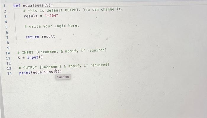 Solved Searching Algorithms: Equal Sums A string S | Chegg.com