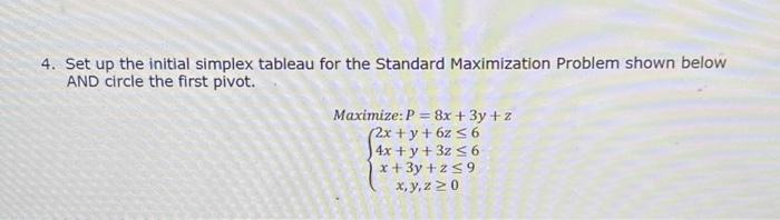 Solved 4. Set up the initial simplex tableau for the | Chegg.com