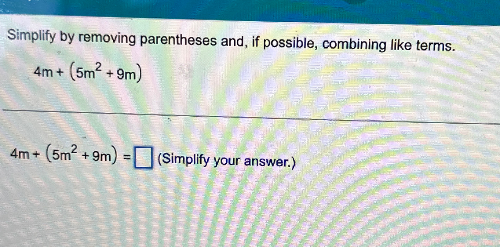 Solved Simplify by removing parentheses and, if possible, | Chegg.com