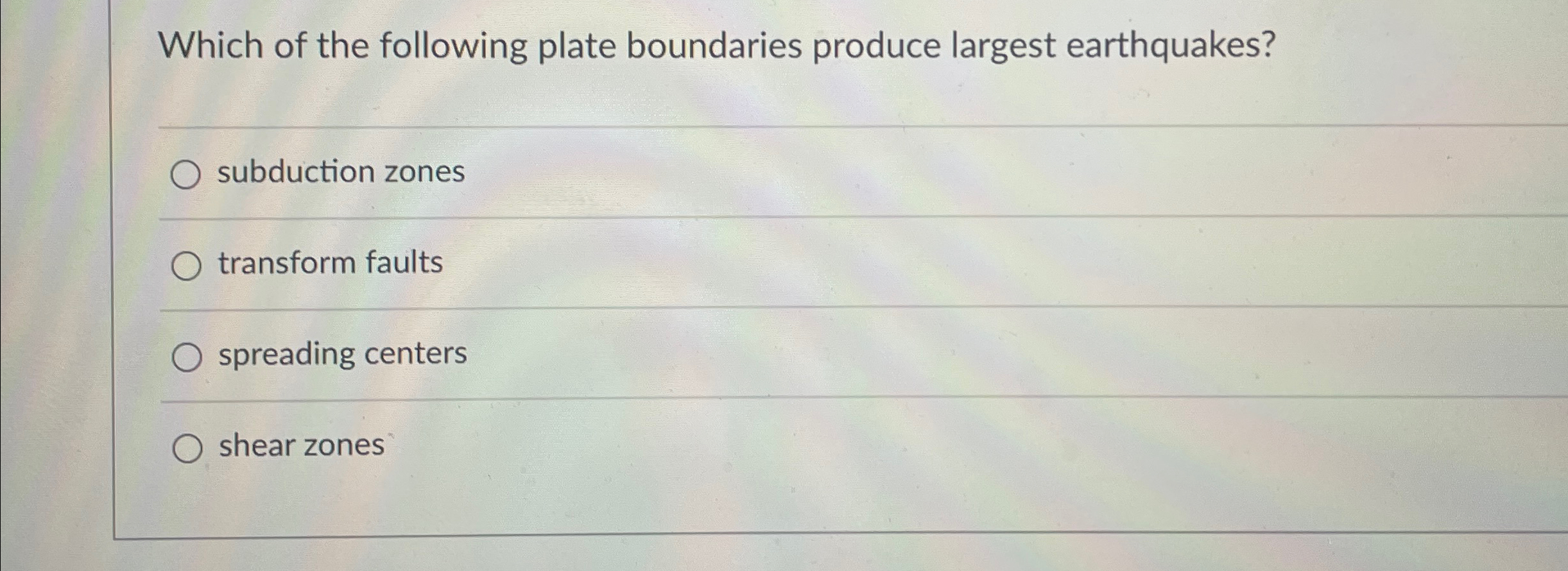 Solved Which of the following plate boundaries produce | Chegg.com
