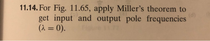 Solved 11.14.For Fig. 11.65, apply Miller's theorem to get | Chegg.com