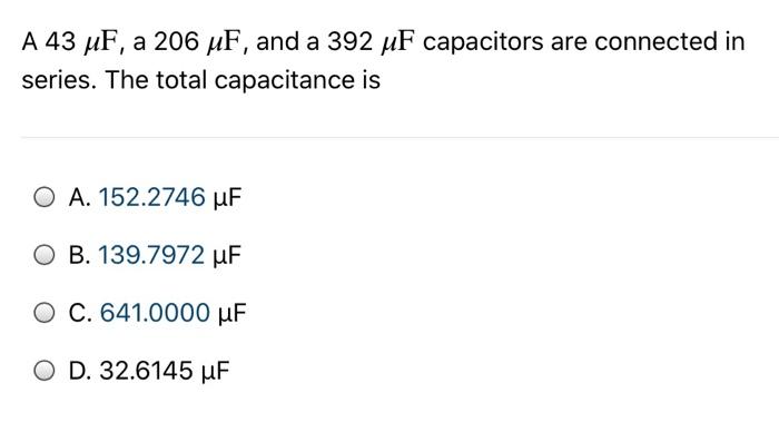 Solved A 43 uF, a 206 uF, and a 392 uF capacitors are | Chegg.com