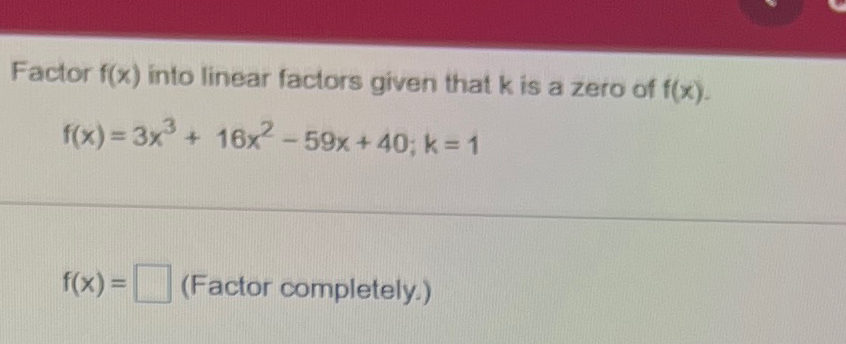 Solved Factor f(x) ﻿into linear factors given that k ﻿is a | Chegg.com