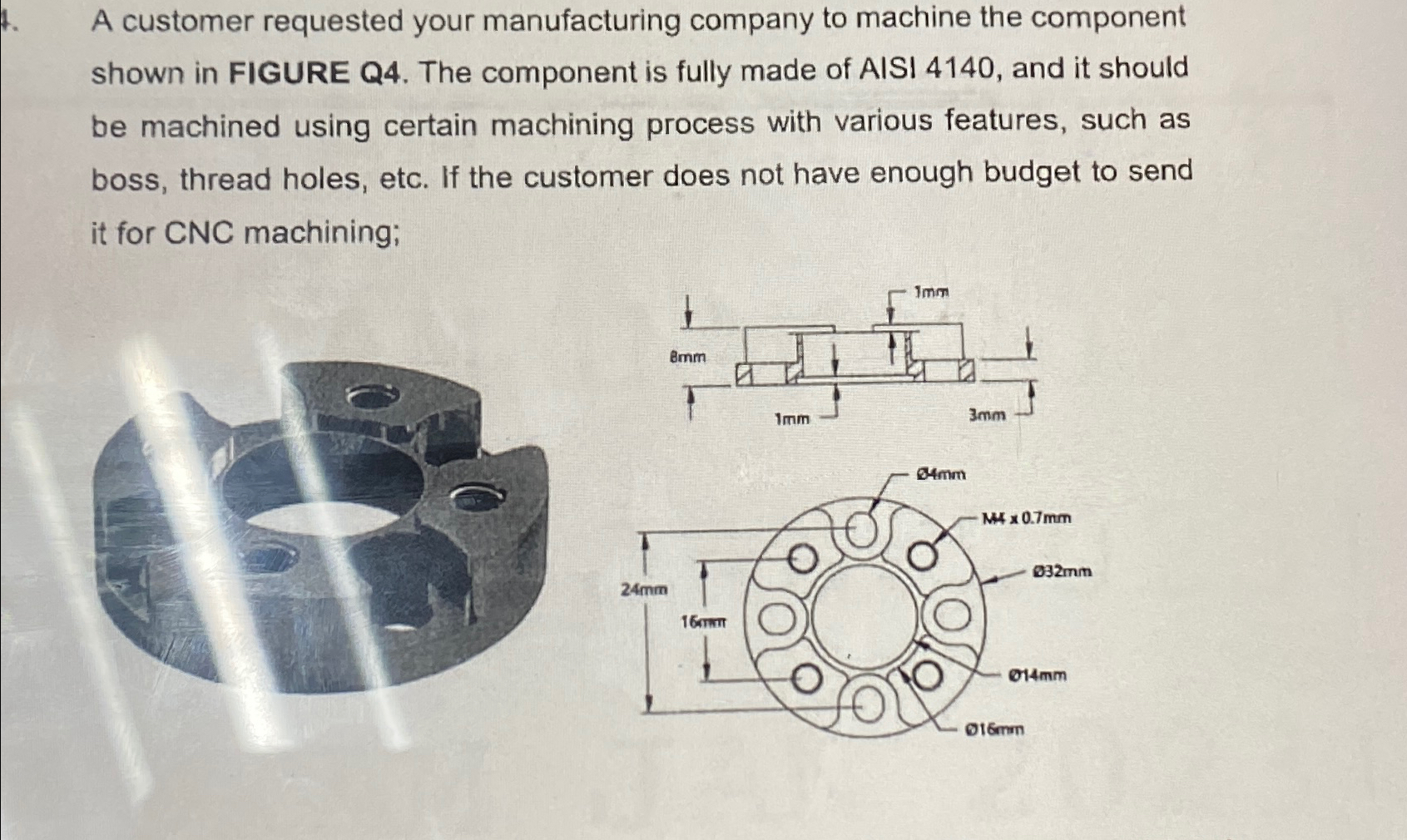 Solved A customer requested your manufacturing company to | Chegg.com