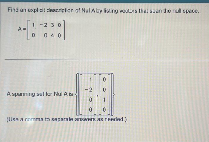 Solved Find an explicit description of Nul A by listing | Chegg.com