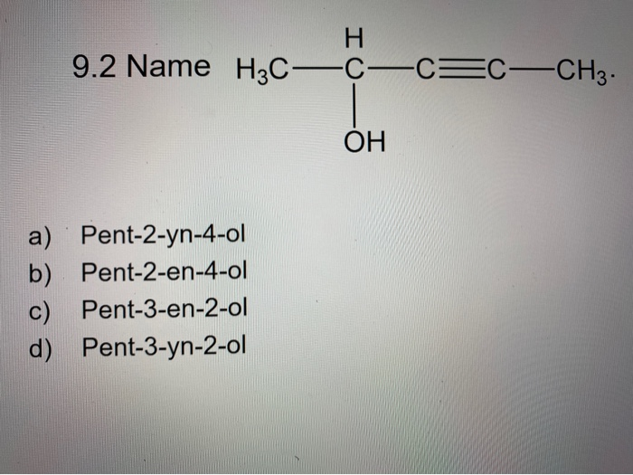 Solved 9.1 Name CH3CH2C=CCH2CH=CH2. a) Hept-6-en-3-yne b) | Chegg.com