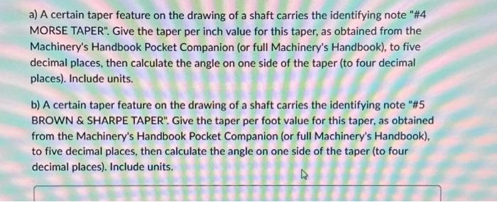 Solved a) A certain taper feature on the drawing of a shaft | Chegg.com