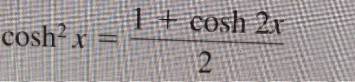 Solved cosh² x E 1 + cosh 2.x 2 h(s) 7 sinh(- 3t) 6 | Chegg.com