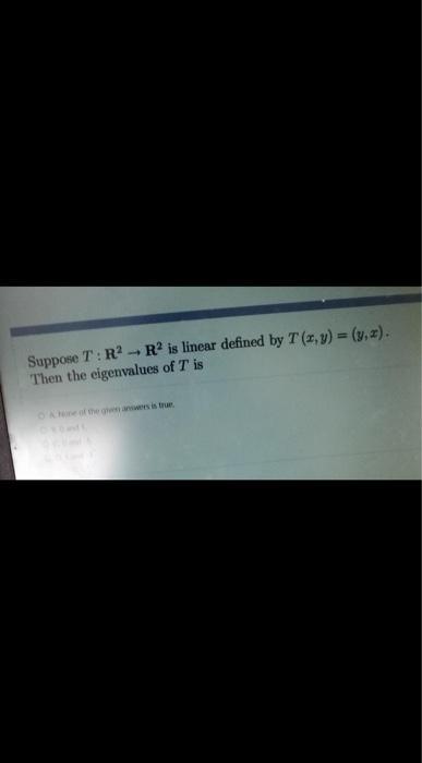 Solved Suppose T:R2→R2 is linear defined by T(x,y)=(y,x). | Chegg.com