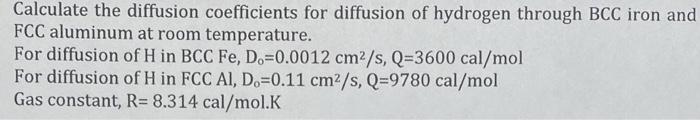Solved Calculate the diffusion coefficients for diffusion of | Chegg.com