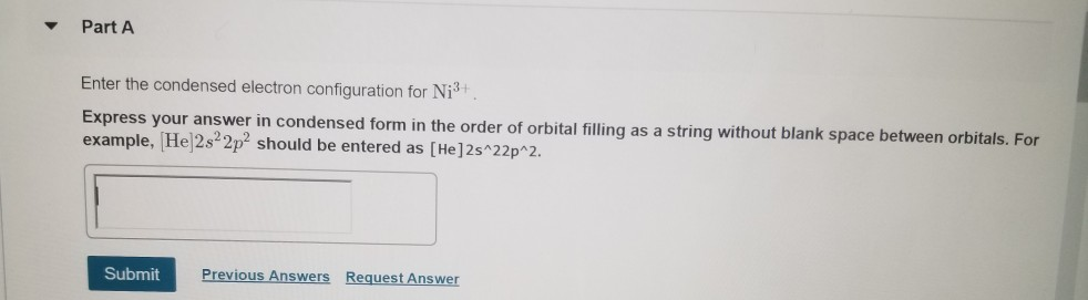 Solved Part A Enter the condensed electron configuration for | Chegg.com