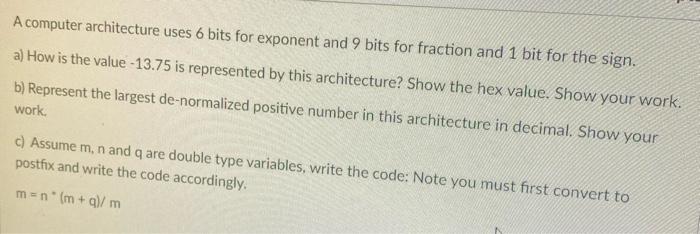 Solved A computer architecture uses 6 bits for exponent and | Chegg.com