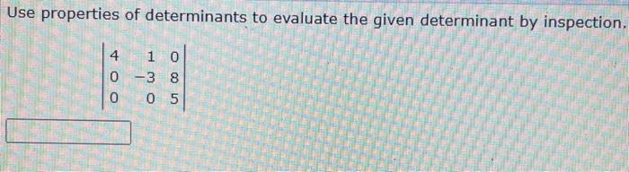 Solved Use properties of determinants to evaluate the given | Chegg.com