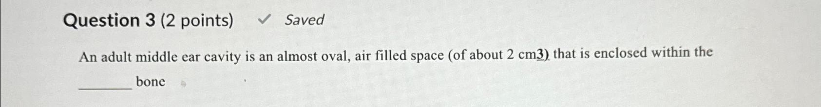 Solved Question 3 (2 ﻿points) ﻿SavedAn adult middle ear | Chegg.com