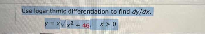 Solved Use logarithmic differentiation to find dy/dx. | Chegg.com