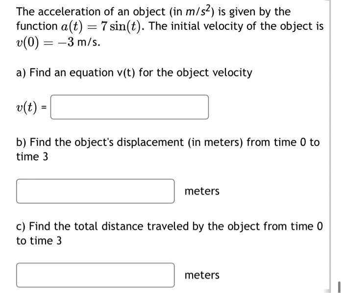 Solved The acceleration of an object (in m/s2 ) is given by | Chegg.com