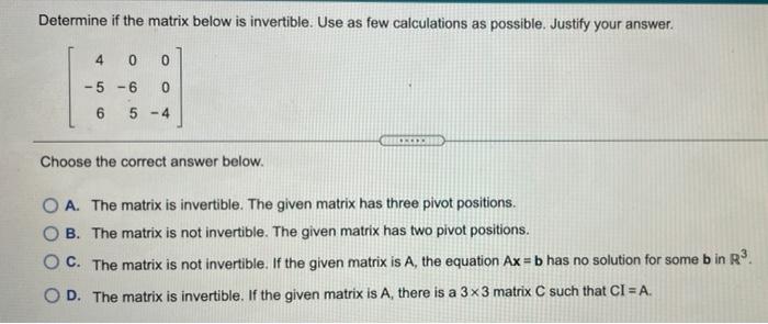 Solved Determine if the matrix below is invertible. Use as | Chegg.com