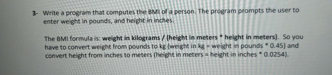 Solved 3- Write a program that computes the BMI of a person. | Chegg.com
