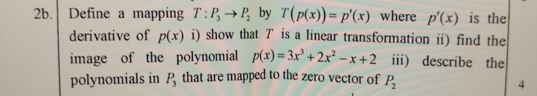 Solved Define a mapping T:P3→P2 by T(p(x))=p′(x) where p′(x) | Chegg.com