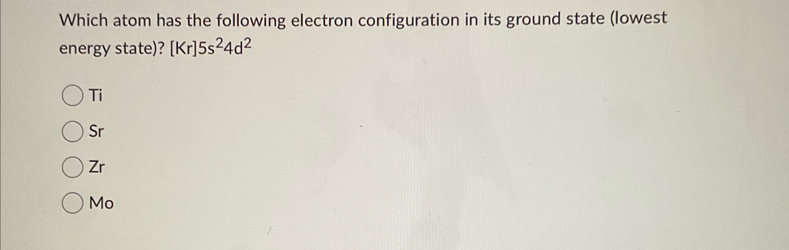 Solved Which atom has the following electron configuration | Chegg.com