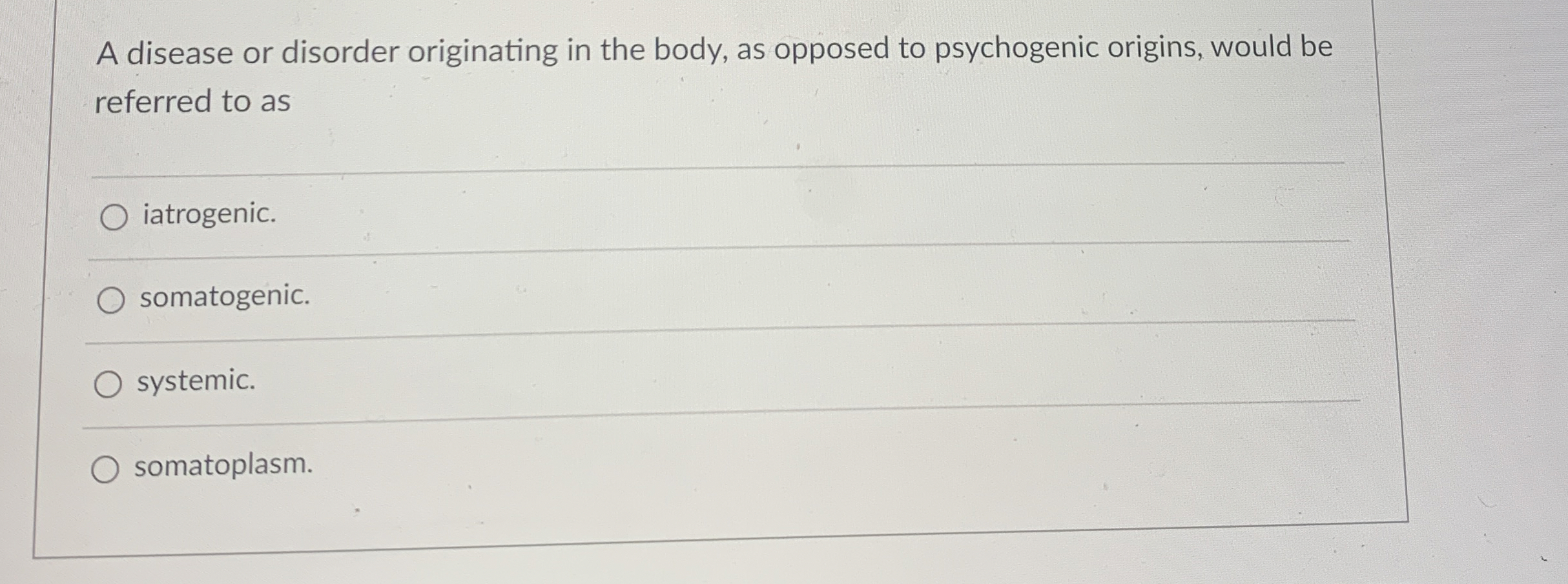 Solved A disease or disorder originating in the body, as | Chegg.com