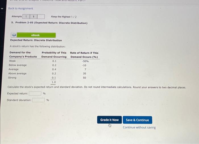 Solved 5. Problem 2-05 (Expected Return: Discrete | Chegg.com Solved 5. Problem 2-05 (Expected Return: Discrete | Chegg.com