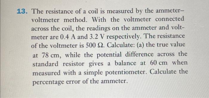 Solved 13. The resistance of a coil is measured by the | Chegg.com