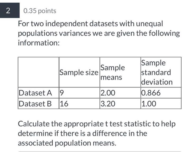 Solved For two independent datasets with unequal populations | Chegg.com