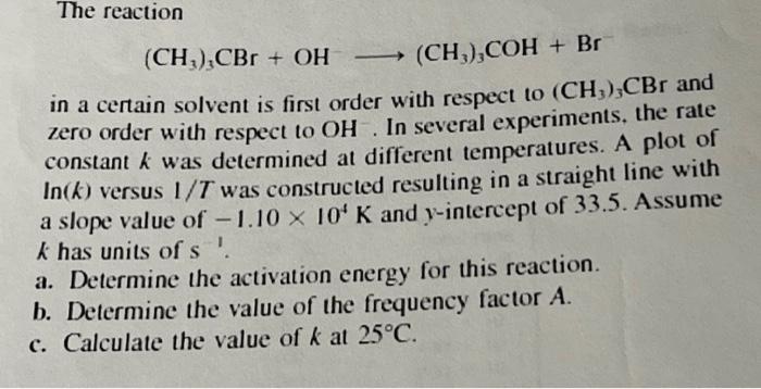 The reaction (CH3)3CBr+OH (CH3)3COH+Br in a certain | Chegg.com