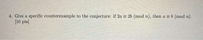 Solved 4. Give a specific counterexample to the conjecture: | Chegg.com