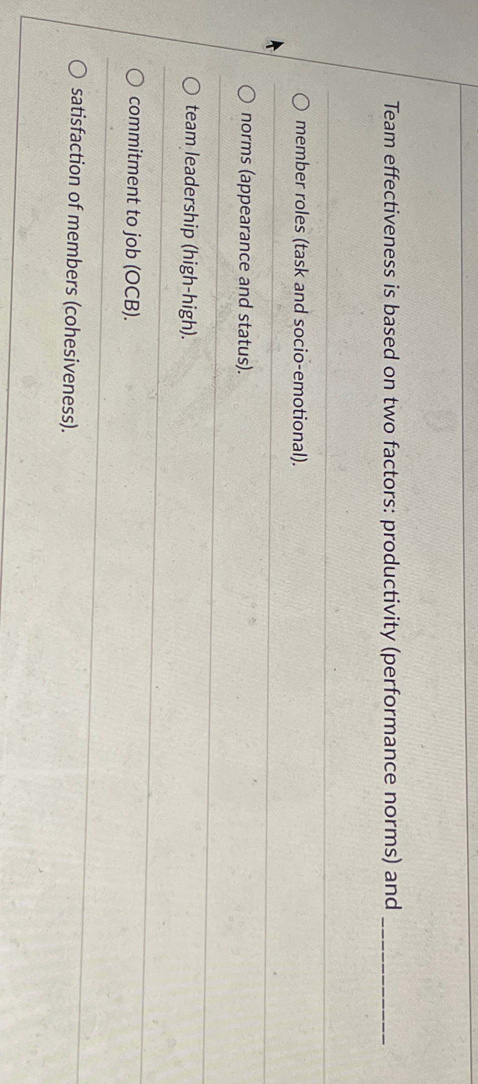 Solved Team effectiveness is based on two factors: | Chegg.com