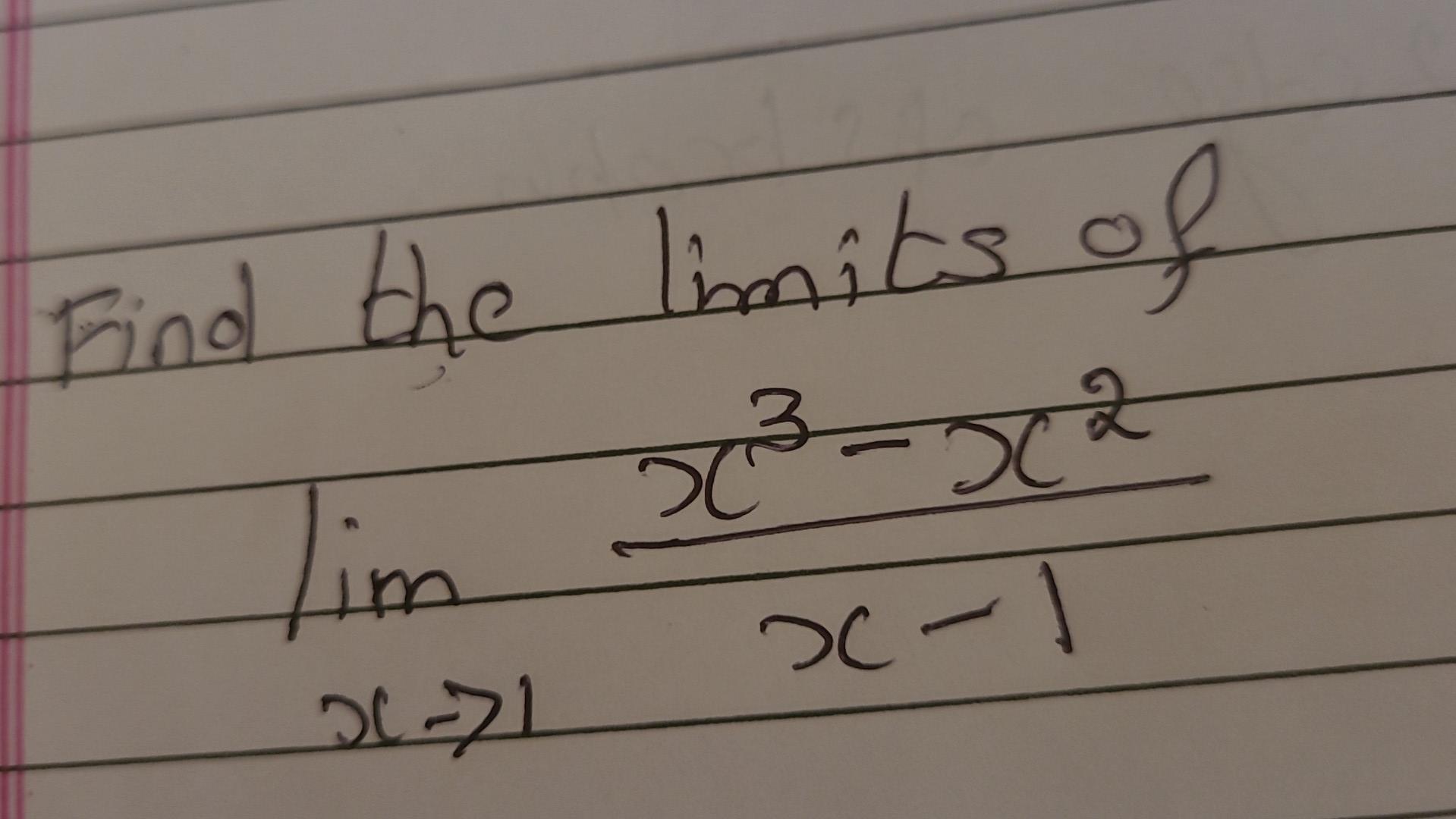 Find the limits of limx→1x−1x3−x2 | Chegg.com