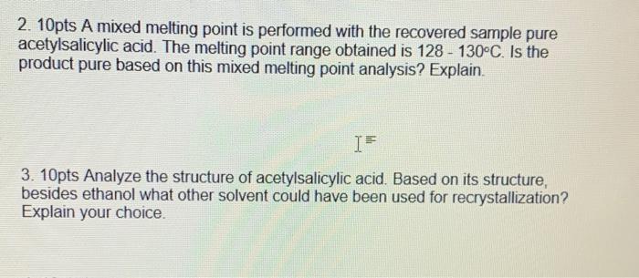 Solved 2. 10pts A mixed melting point is performed with the | Chegg.com