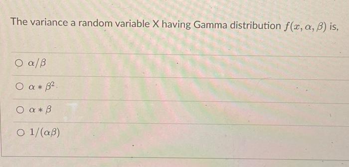 Solved The variance a random variable X having Gamma | Chegg.com