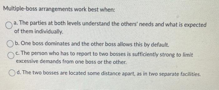 Solved Multiple-boss arrangements work best when: a. The | Chegg.com