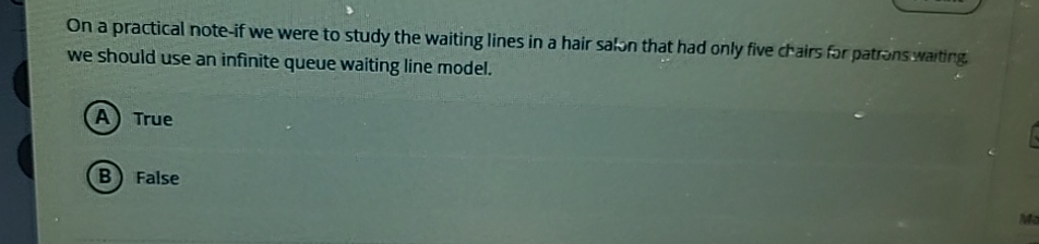 Solved On a practical note-if we were to study the waiting | Chegg.com
