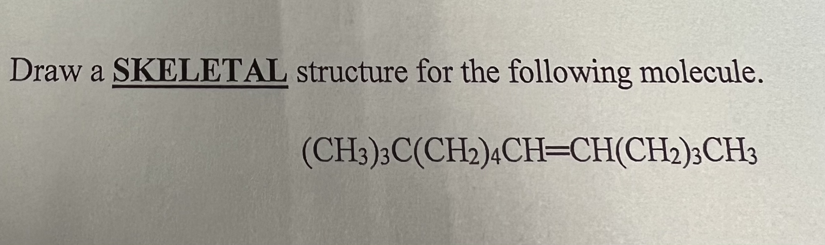 Solved Draw a SKELETAL structure for the following | Chegg.com