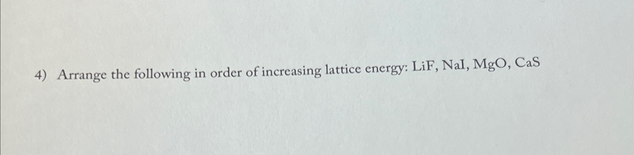 Solved Arrange the following in order of increasing lattice | Chegg.com